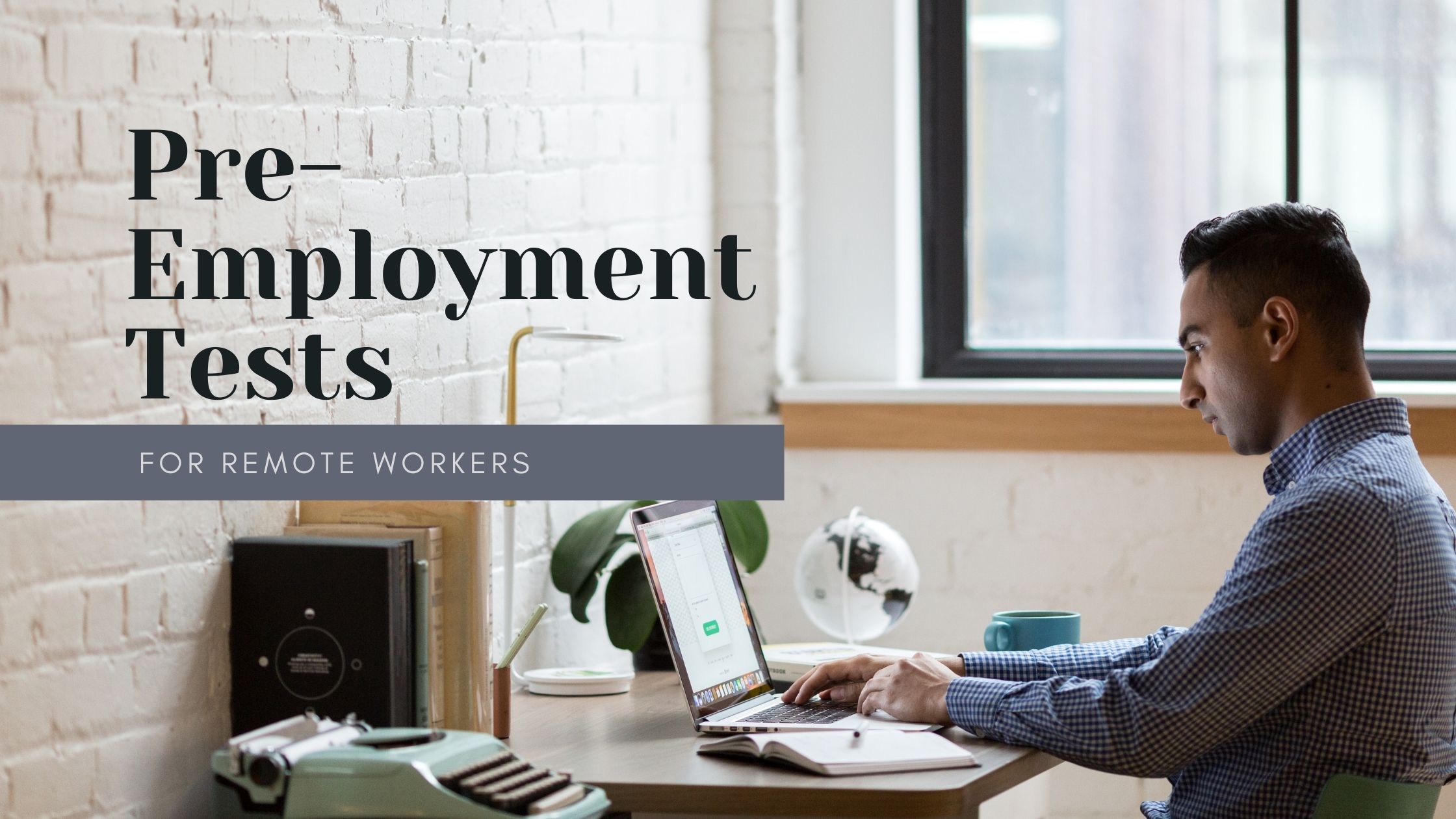 8 Types of Pre-Employment Tests for Remote Workers | Hiring Insight 8 Types of Pre-Employment Tests for Remote Workers | Hiring Insight